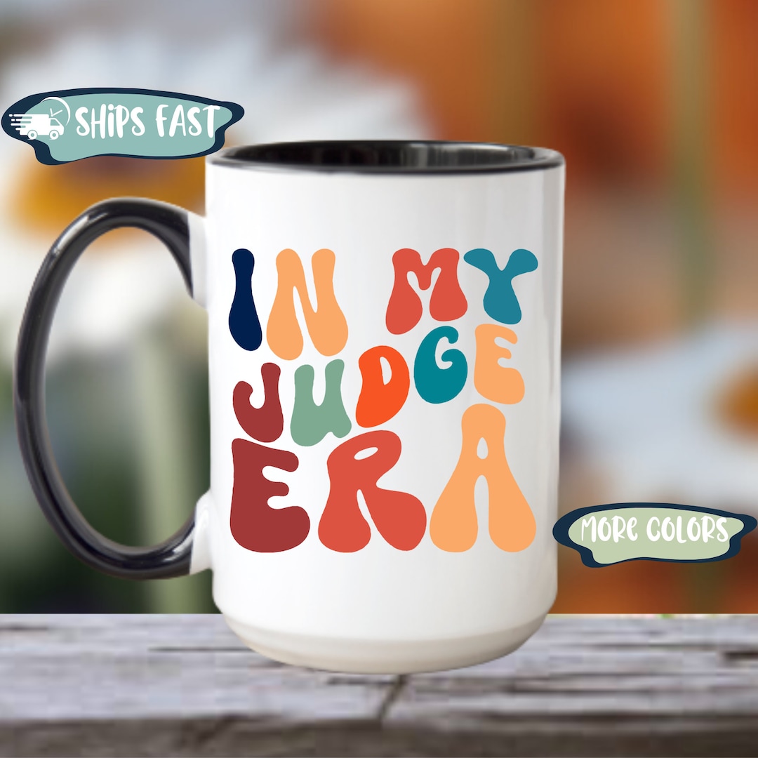 Judge Mug, in My Judge Era Coffee Cup, Gift for Judge, Cute Mug for ...