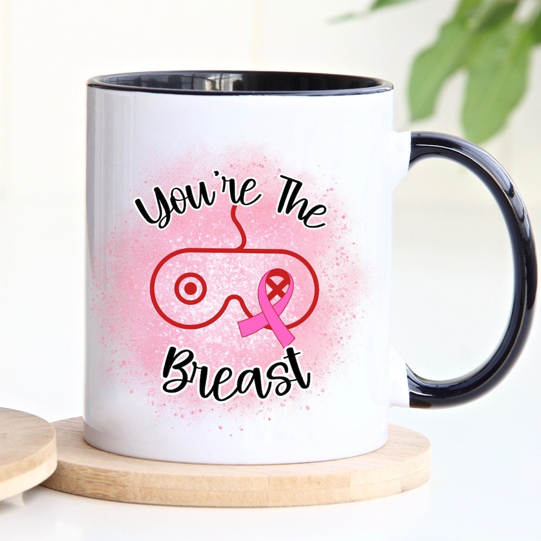 Boobie Mug, You're the Breast Coffee Cup, You're the Best Cup, Breast ...
