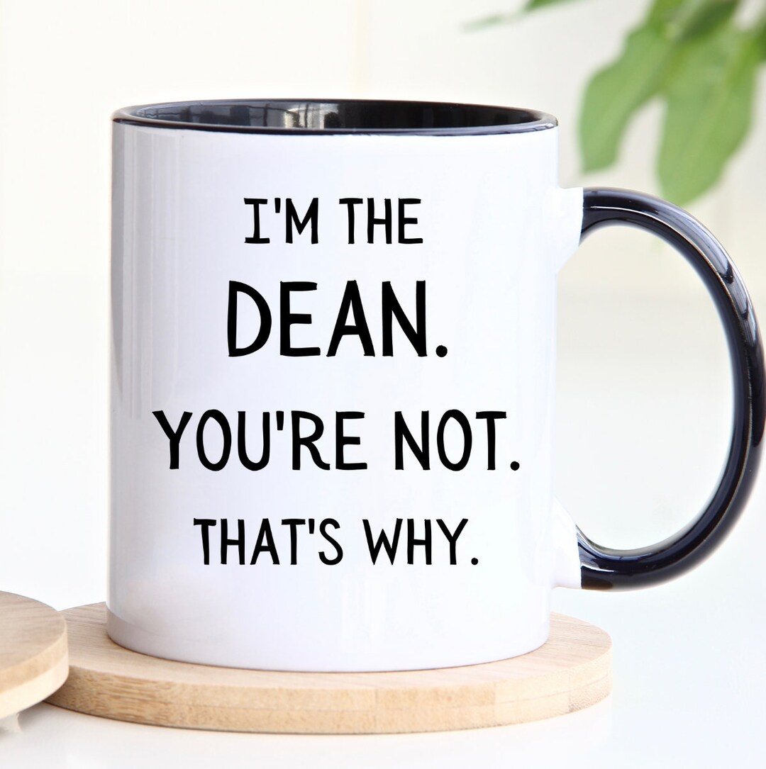 Dean Mug, Dean Coffee Mug, Dean Gift From Staff, Dean Humor Gift, Dean ...