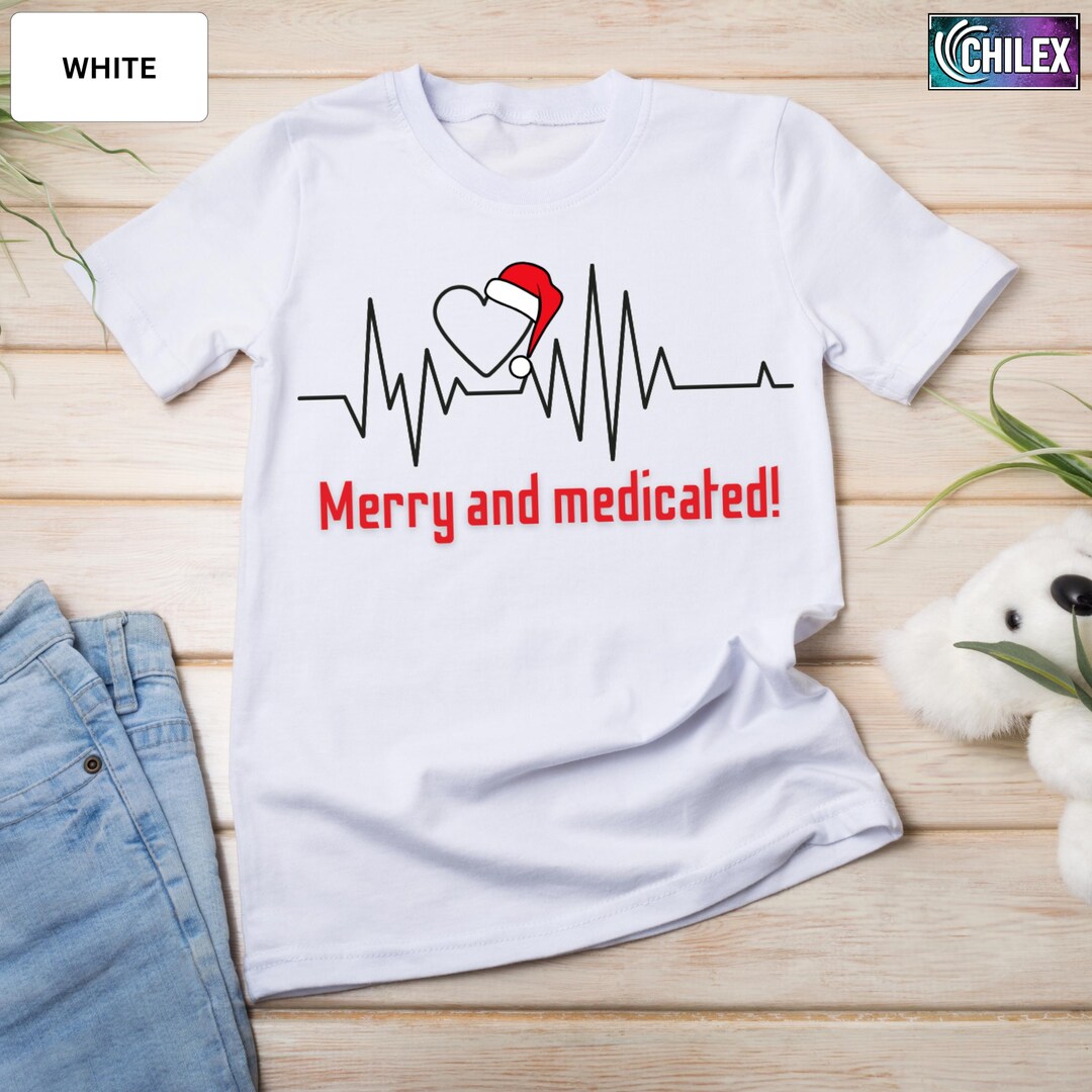 Merry and Medicated - Medical Staff Christmas T-shirt - Festive Holiday ...