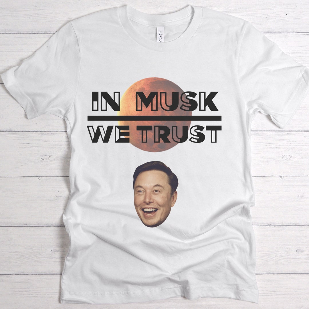 In Musk We Trust Shirt, Elon Musk Fan Shirt, Occupy Mars Shirt, Science ...