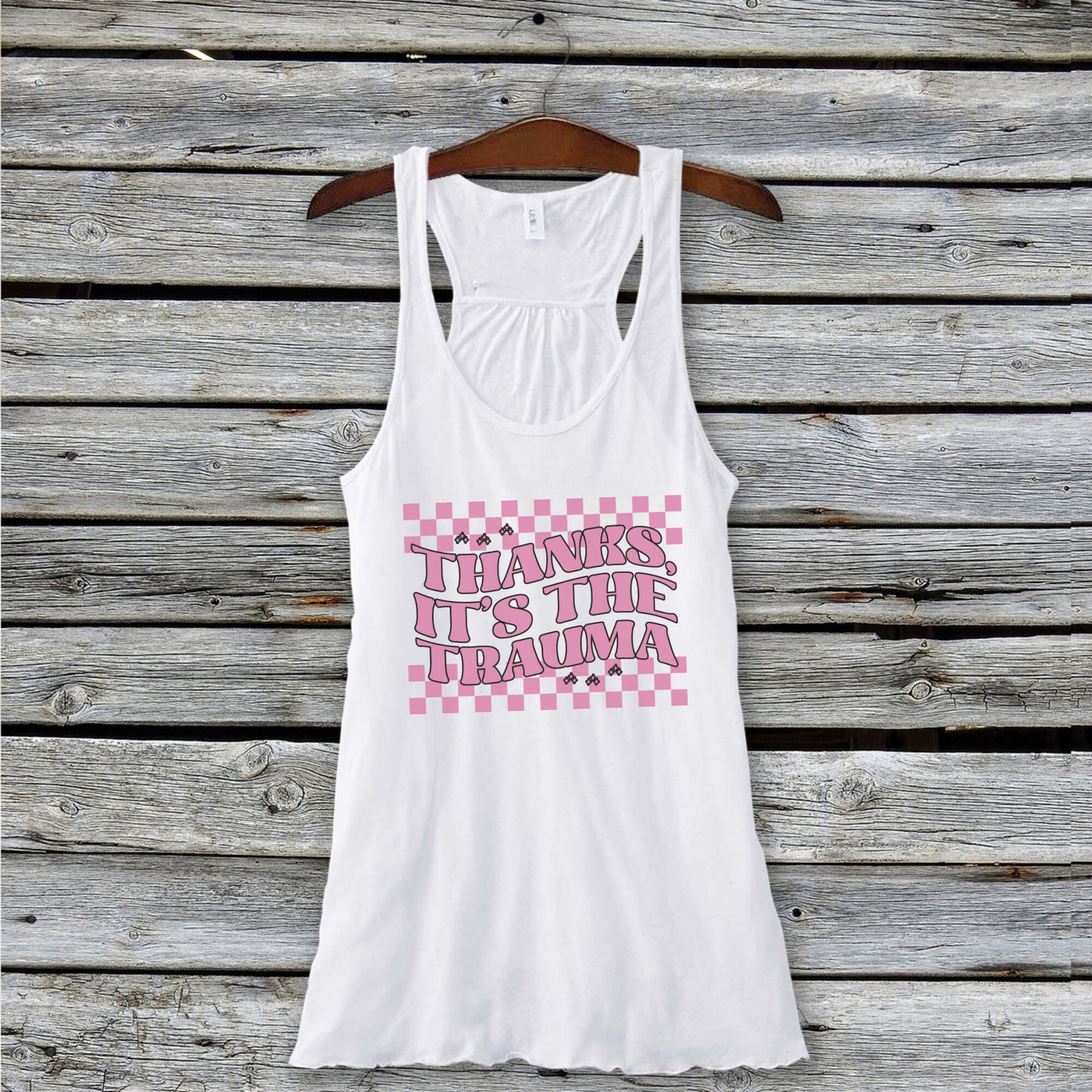 Thanks It's the Trauma Mental Health Women's Racerback Tank Top, Funny ...