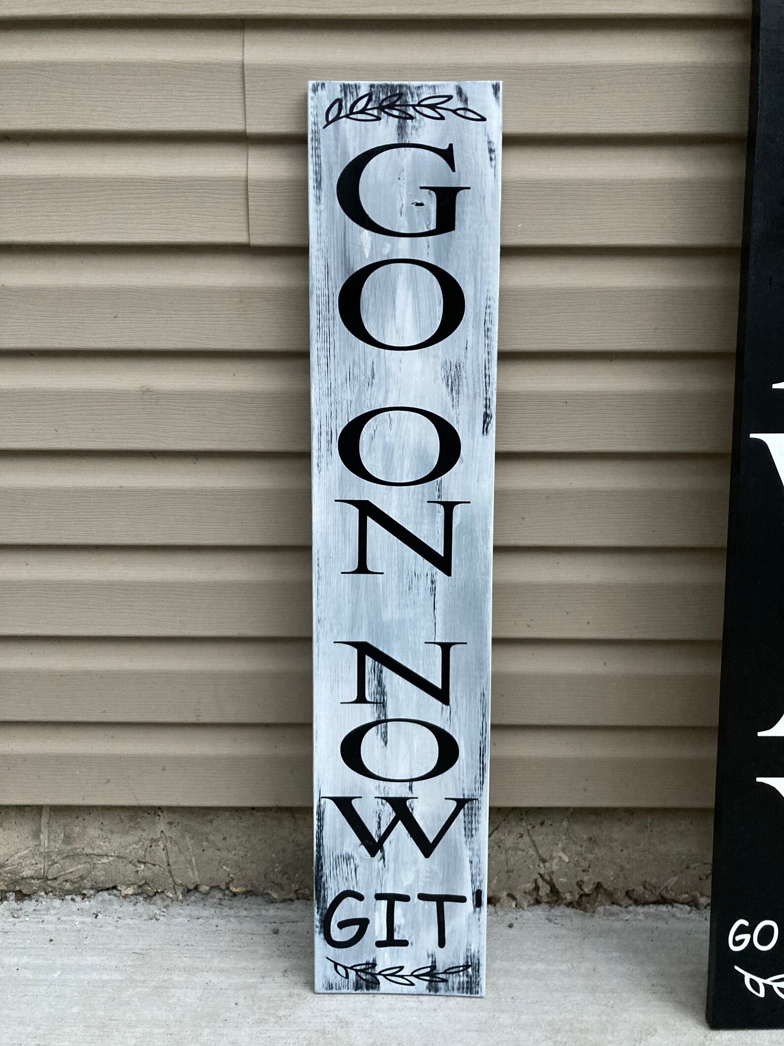 Go on Now Git Go Away Welcome Sign Front Porch Sign Go on - Etsy