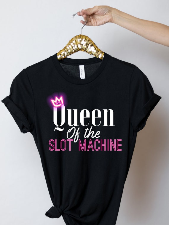 Queen of the Slot Machine Shirt Funny Casino Shirt - Etsy