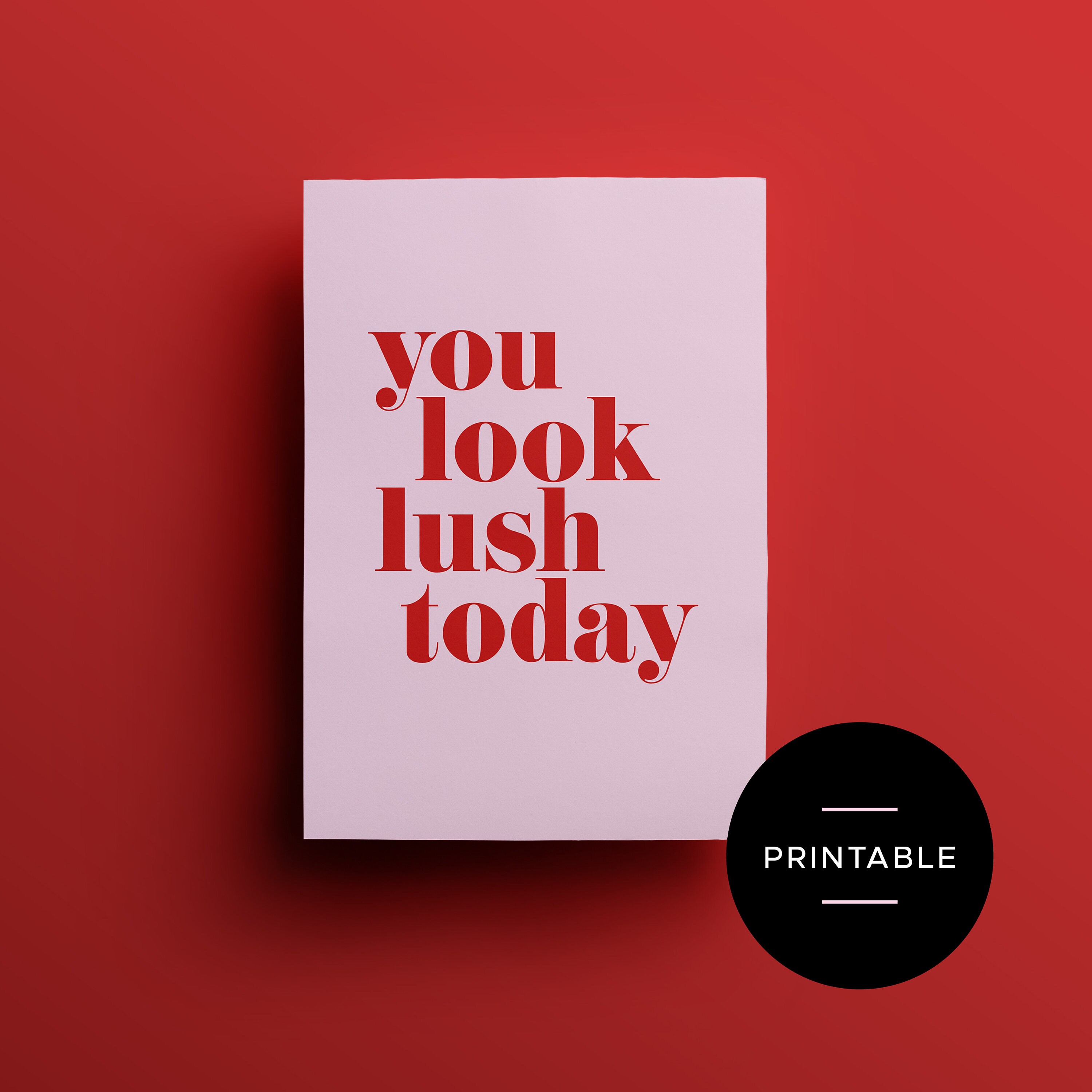 Printable You Look Lush Today Poster Digital Download - Etsy