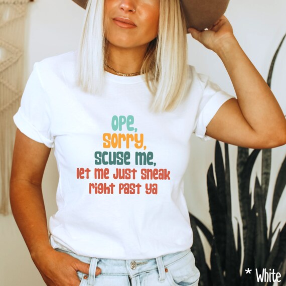 Midwest Shirt Ope Lemme Just Sneak Past Ya Funny - Etsy