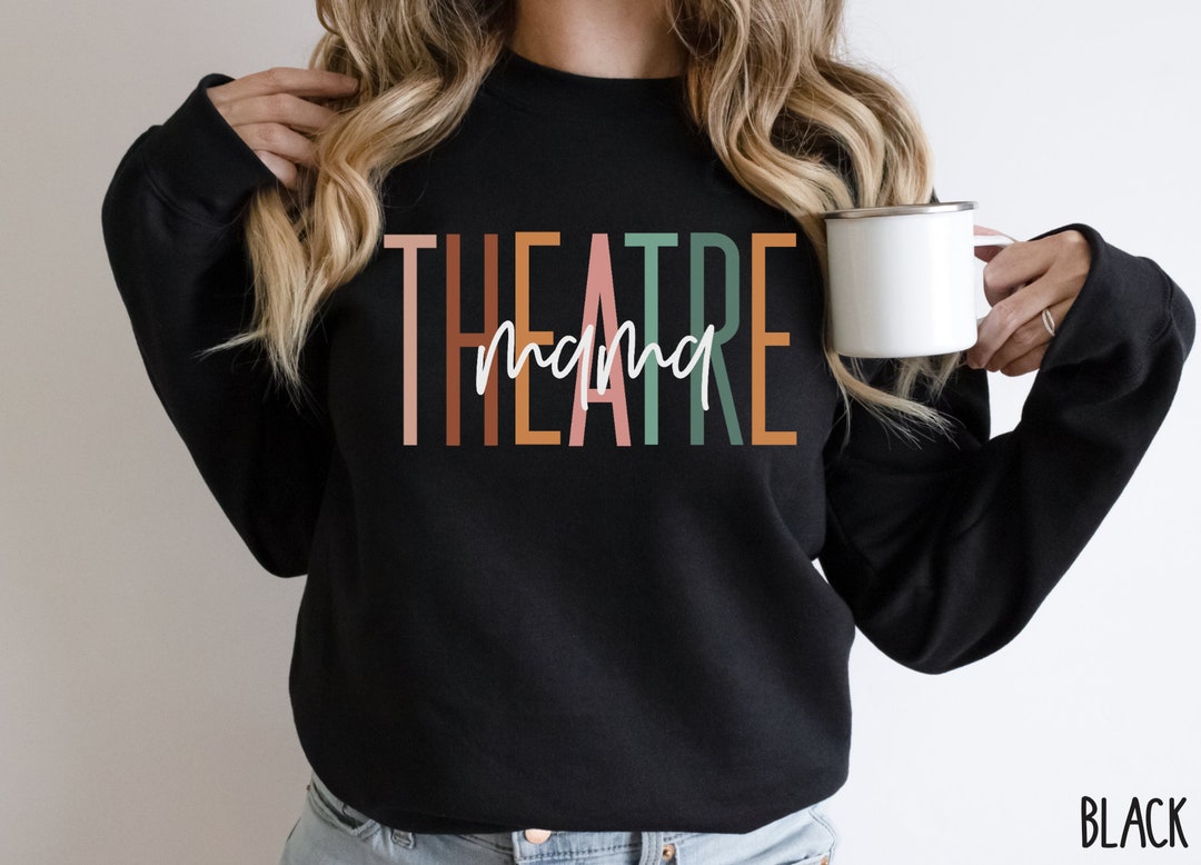 Theatre Mama Boho Sweatshirt, Theater Shirt, Theater Gifts, Theatre ...