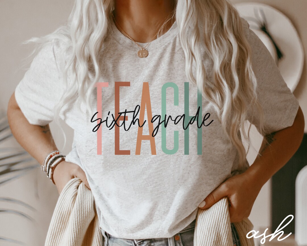Sixth Grade Teacher Shirt, First Day of School Shirt, Teacher Gift ...
