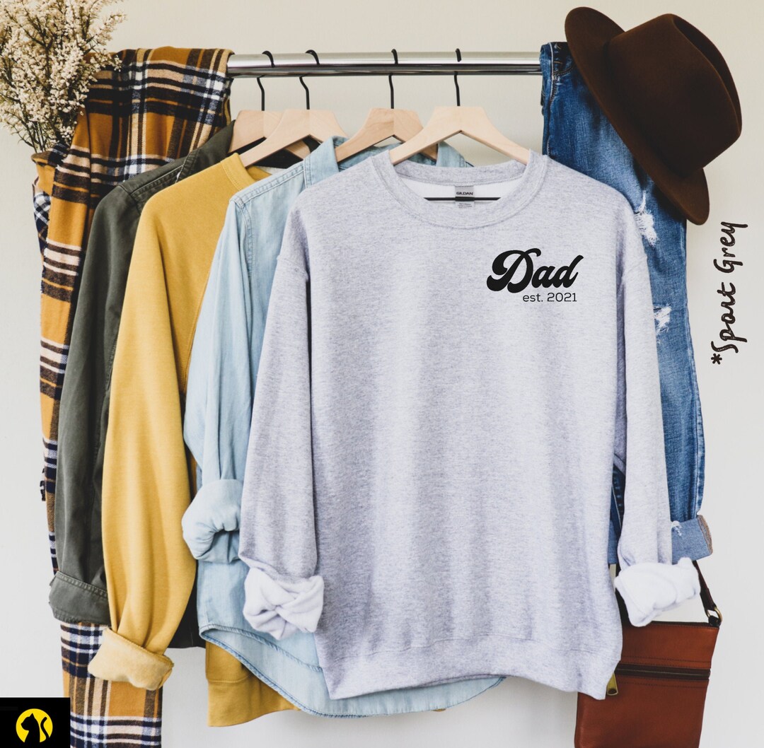 Dad Est 2021 Sweatshirt, Dad Est Sweatshirt, Dad Sweatshirt, Dad ...