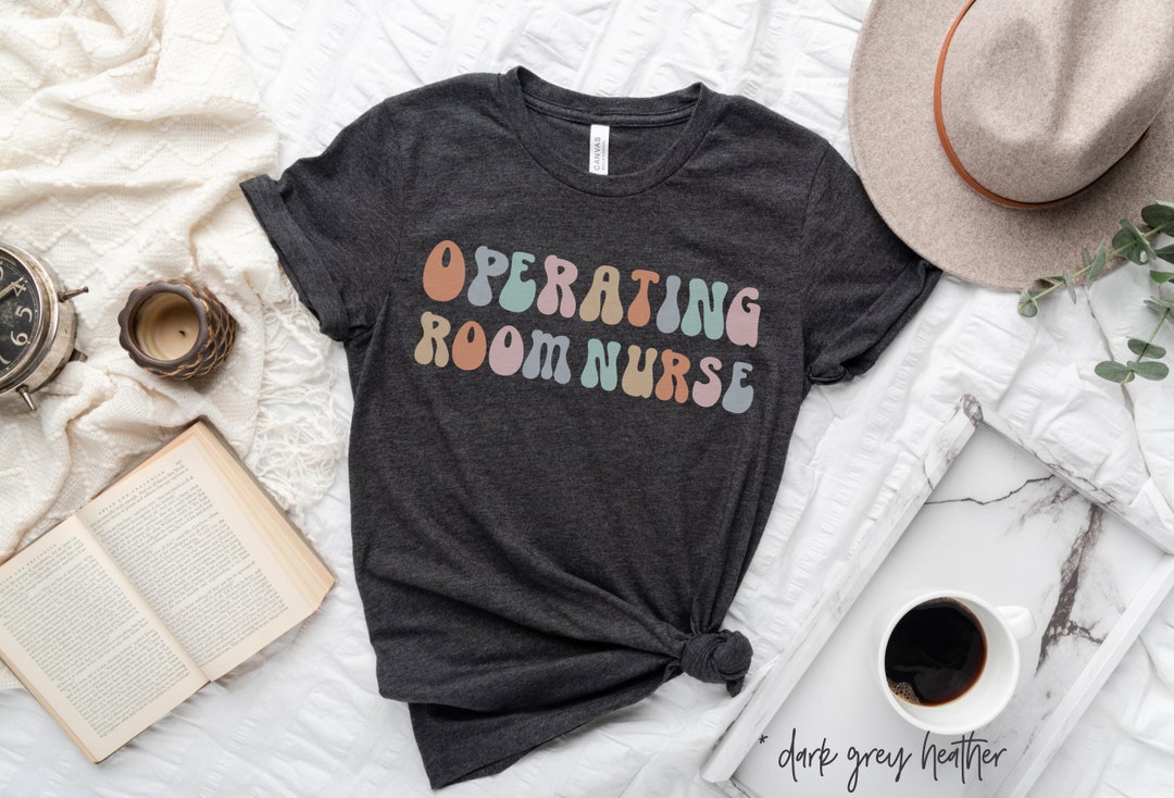 Groovy Operating Room Nurse Shirt, OR Nurse, Surgery SICU ICU Nurses ...