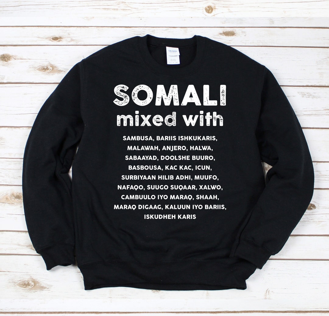 SOMALI MIXED Sweatshirt | Somalian Gift Idea | Culture Food Dishes ...