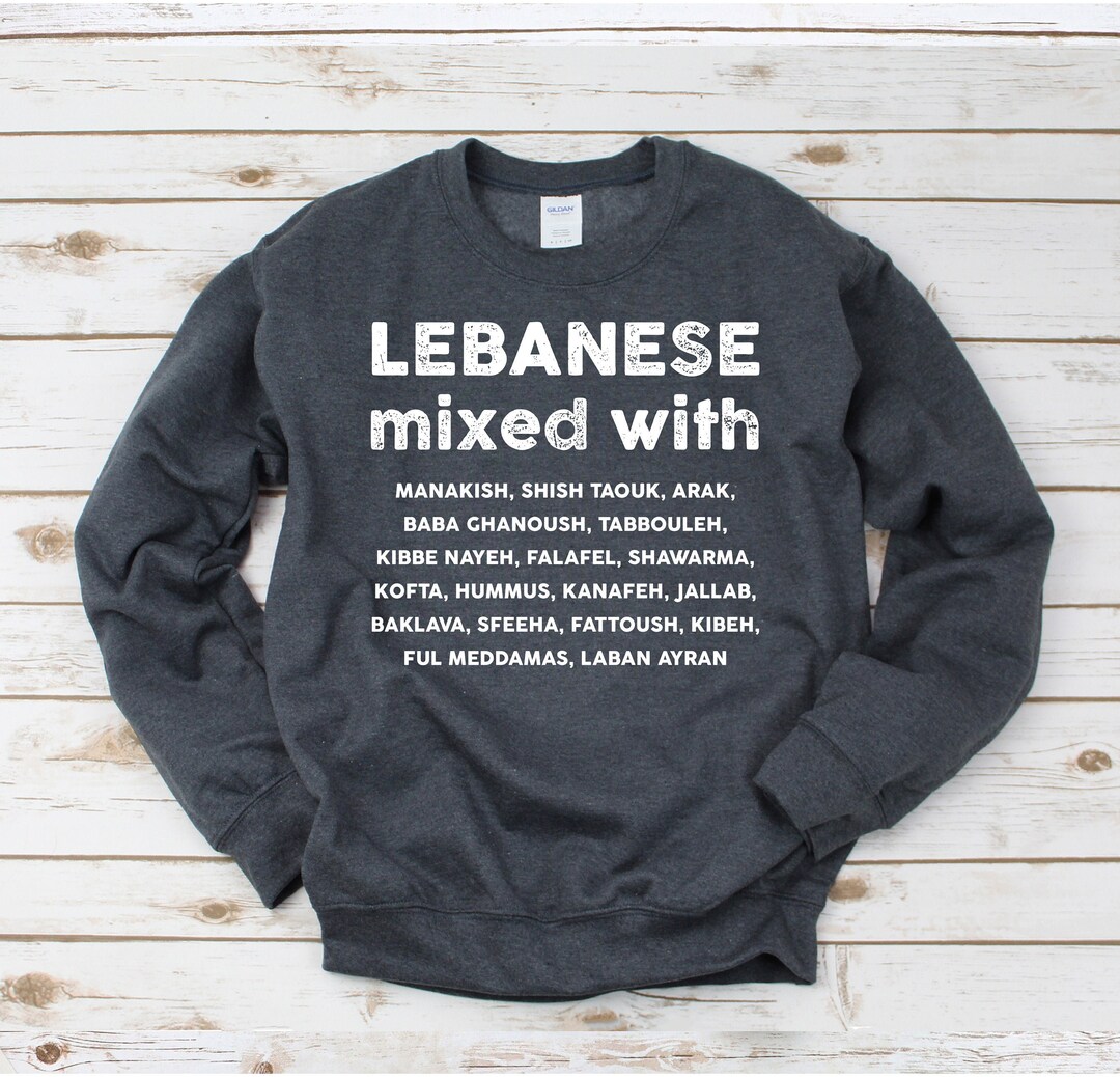 LEBANESE MIXED Sweatshirt | Lebanon Gift Idea | Culture Food Dishes ...
