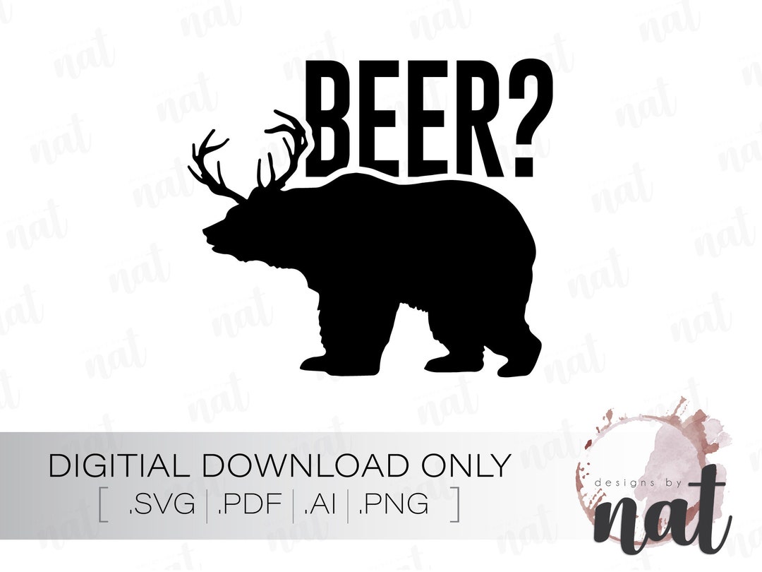 Beer?, Bear, Deer - SVG (digital Download) - Etsy