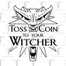 Toss a Coin to Your Witcher Digital Download | Witcher SVG Design File ...