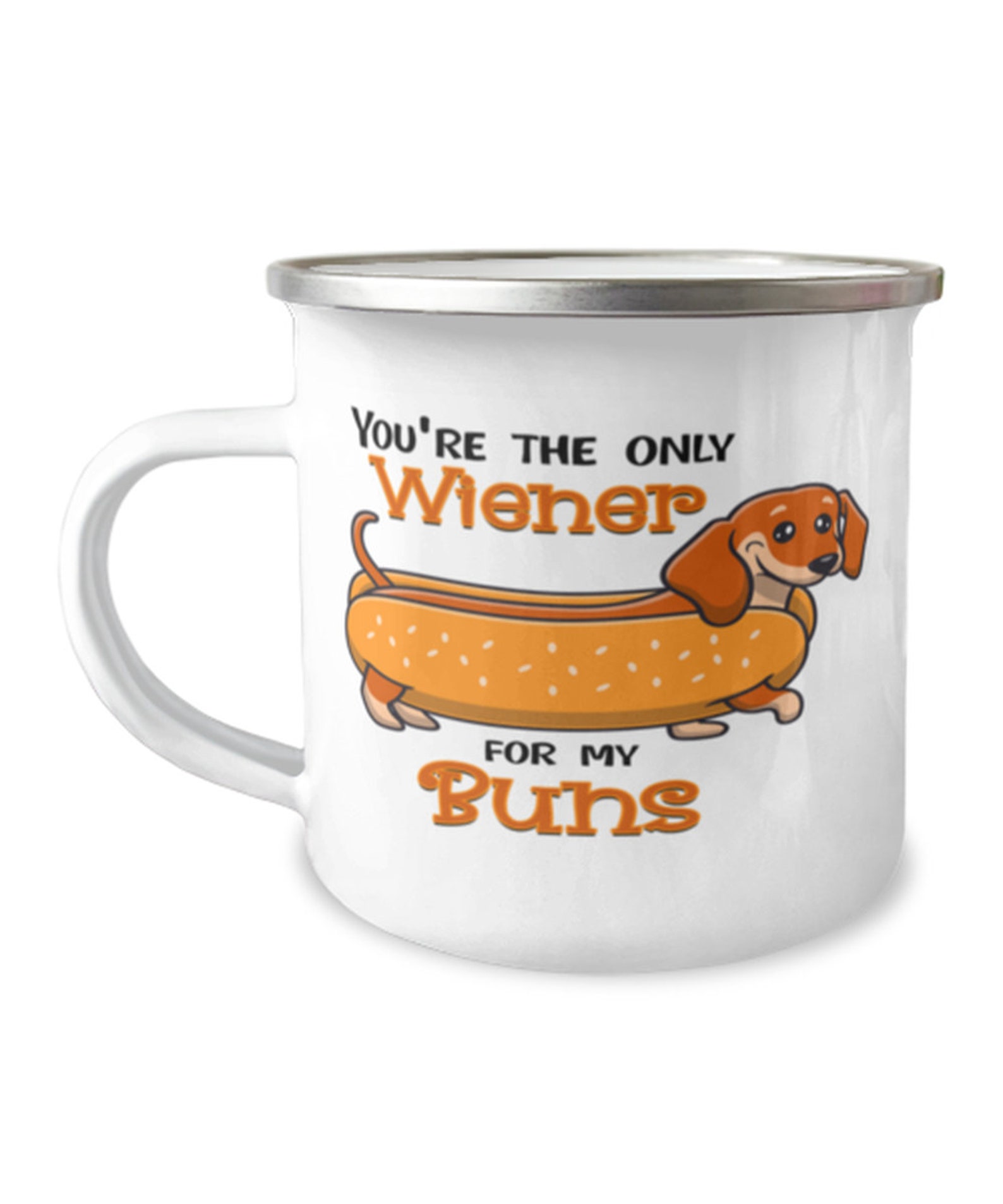 You're The Only Wiener For My Buns Wiener Dog Camp Mug | Etsy