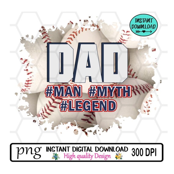 Dad Baseball Man Myth Legend PNG INSTANT DOWNLOAD - Etsy