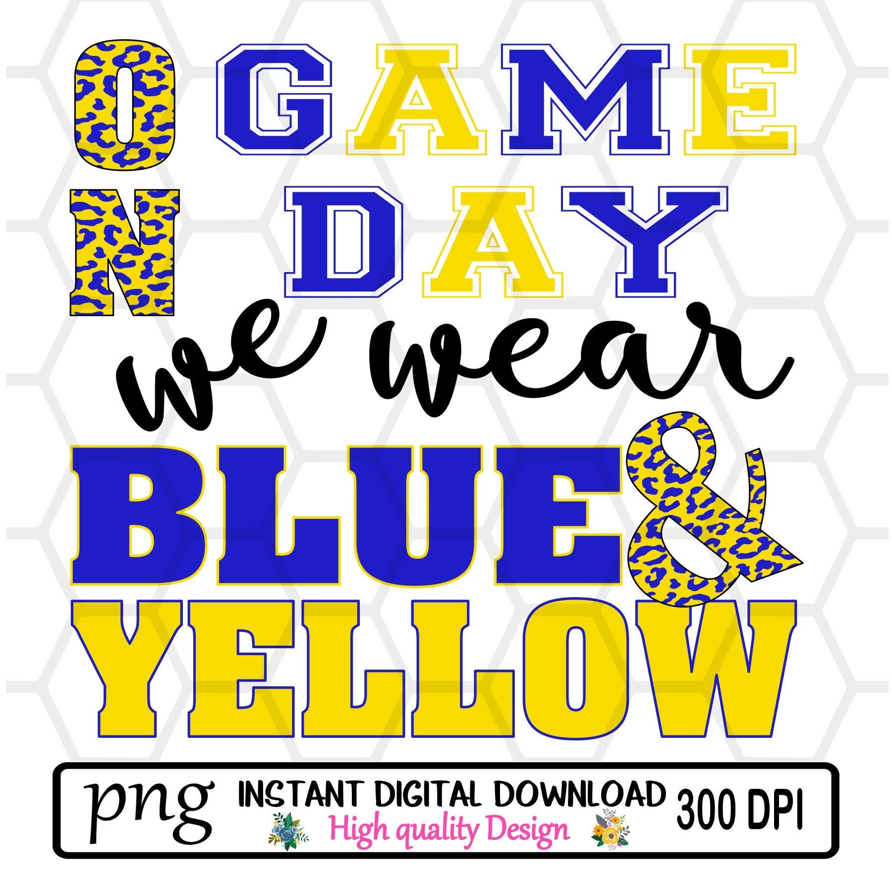 On Game Day We Wear Blue and Yellow, School Spirit, Team Spirit, PNG ...