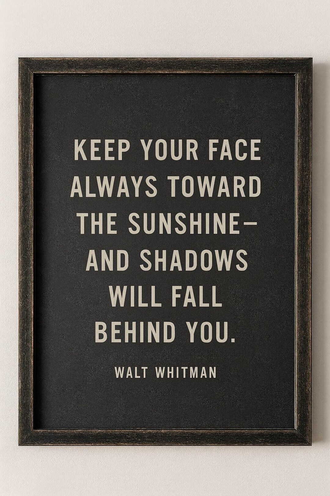 Motivational A3 Poster Walt Whitman – “keep Your Face Always Toward the ...