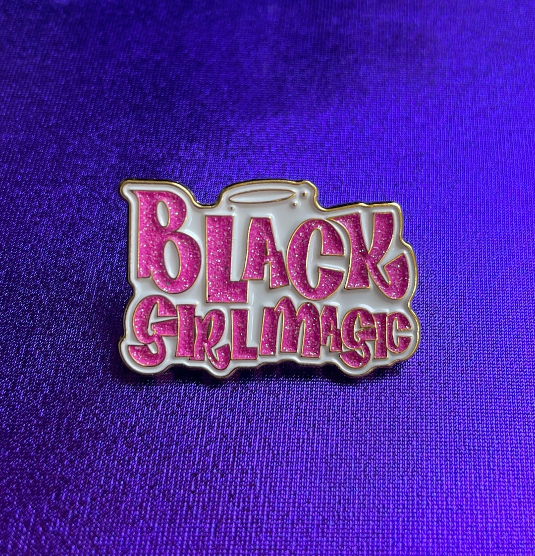 Black Girl Magic Pin | 15% of Every Order Donated to Fighting Racial ...