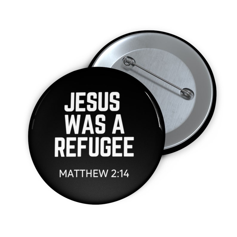 Jesus Was a Refugee Button - Etsy