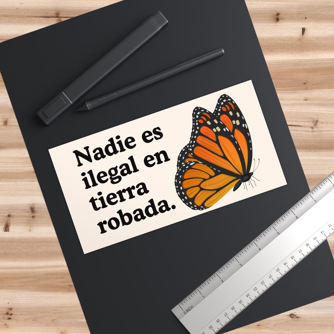 Nadie Es Ilegal Bumper Decal Spanish Monarch Butterfly Immigration ...