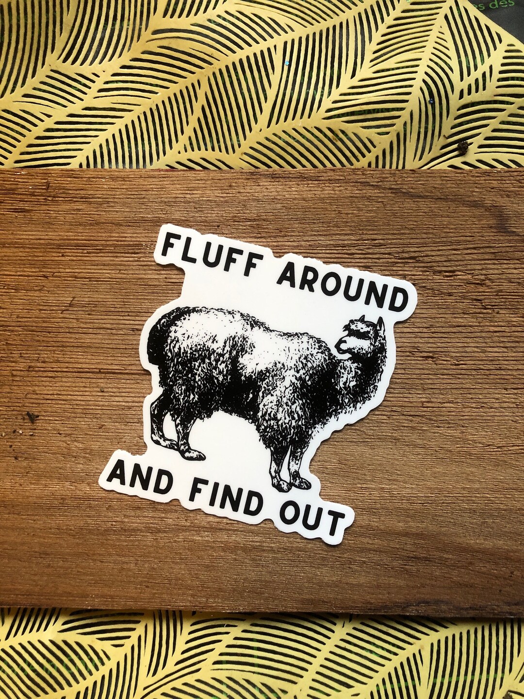Fluff Around and Find Out Funny Alpaca Wool Leftist Cute Punk Take No ...
