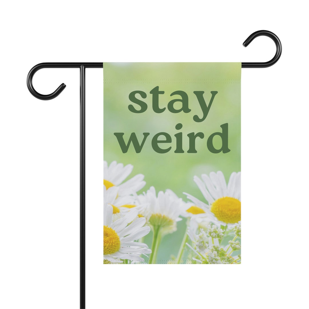 Stay Weird Leftist Progressive Daisy Wildflower Cottage Positive ...