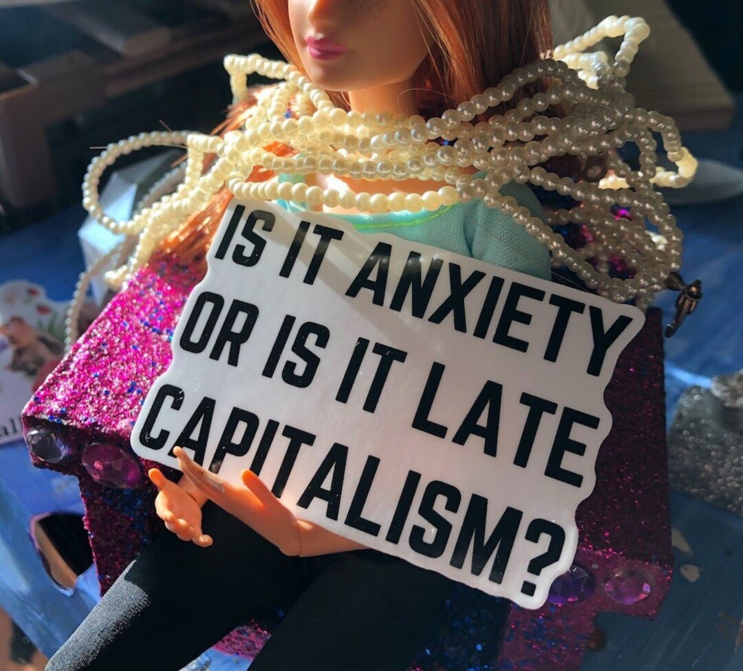 Leftist Anticapitalist Marxist Late Capitalism Anxiety Mental Health ...