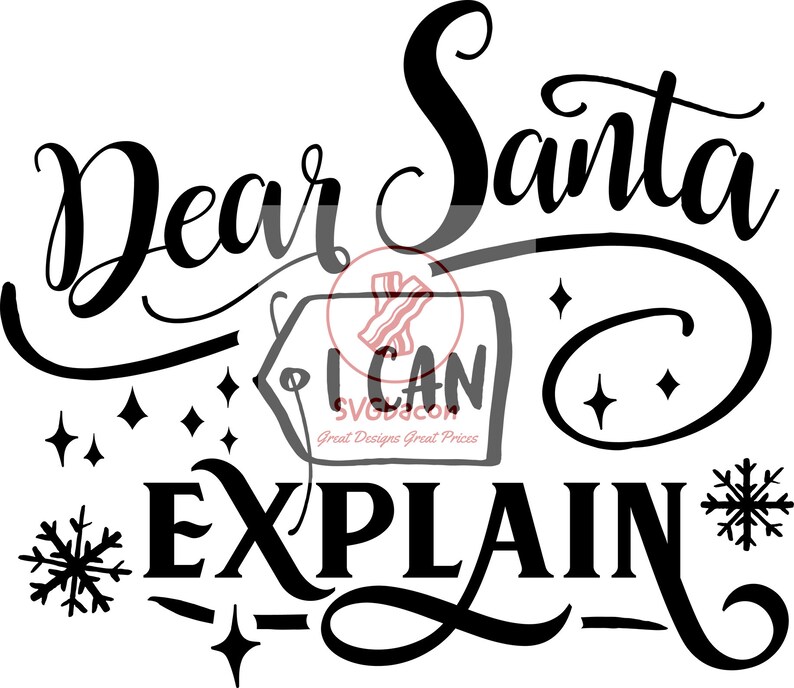 Dear Santa I Can Explain Png Svg Design Bandw New Added 2 Colorized
