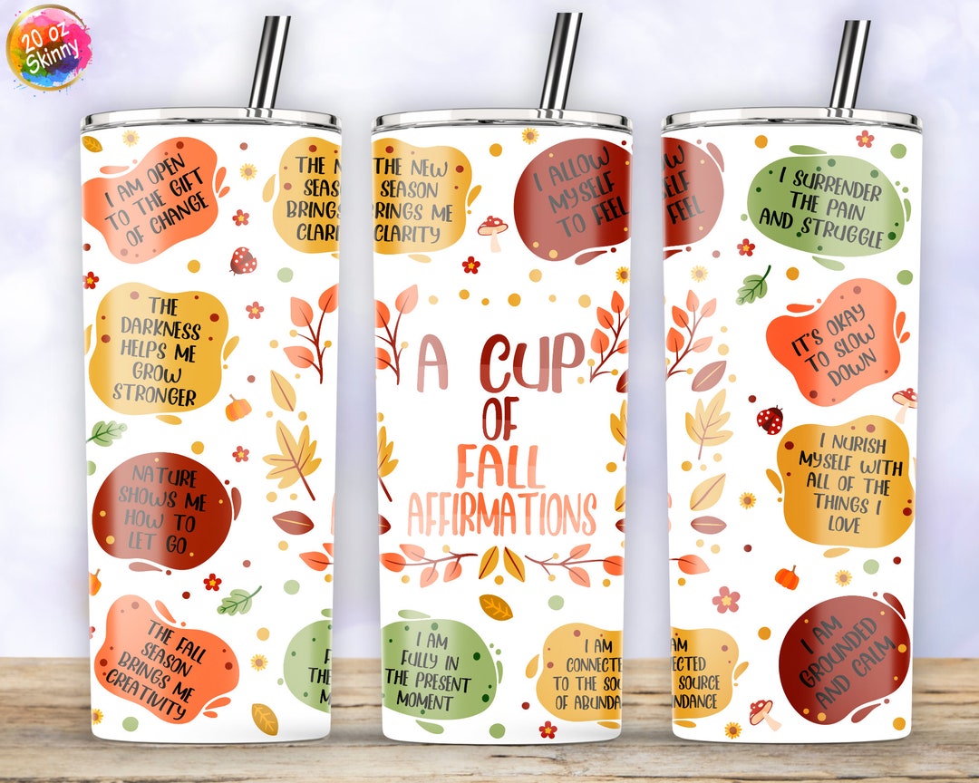 Fall Autumn Positive Daily Affirmations Tumbler Wrap, 20oz Skinny ...