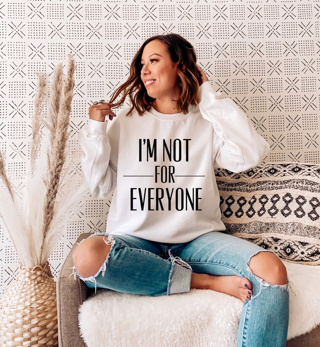 I'm Not for Everyone Sweatshirt, Introvert Shirts, Funny Shirt ...