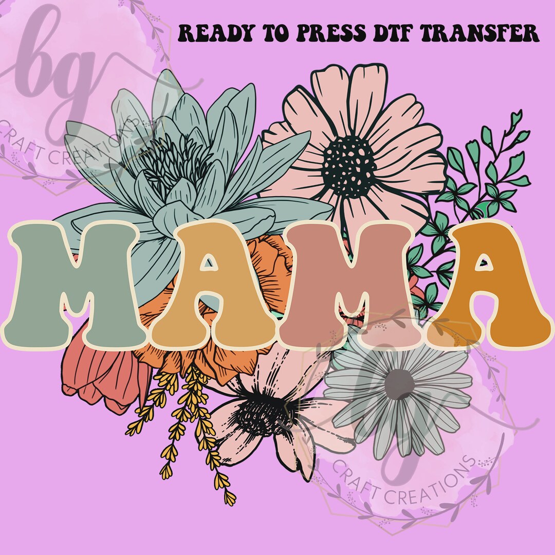 DTF Ready to Press DTF Transfer | Mama With Flowers | Mother's Day - Etsy