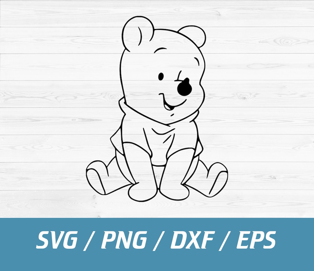 Baby Winnie the Pooh Outline, Classic Pooh Files (svg, Png, Dxf, Eps ...