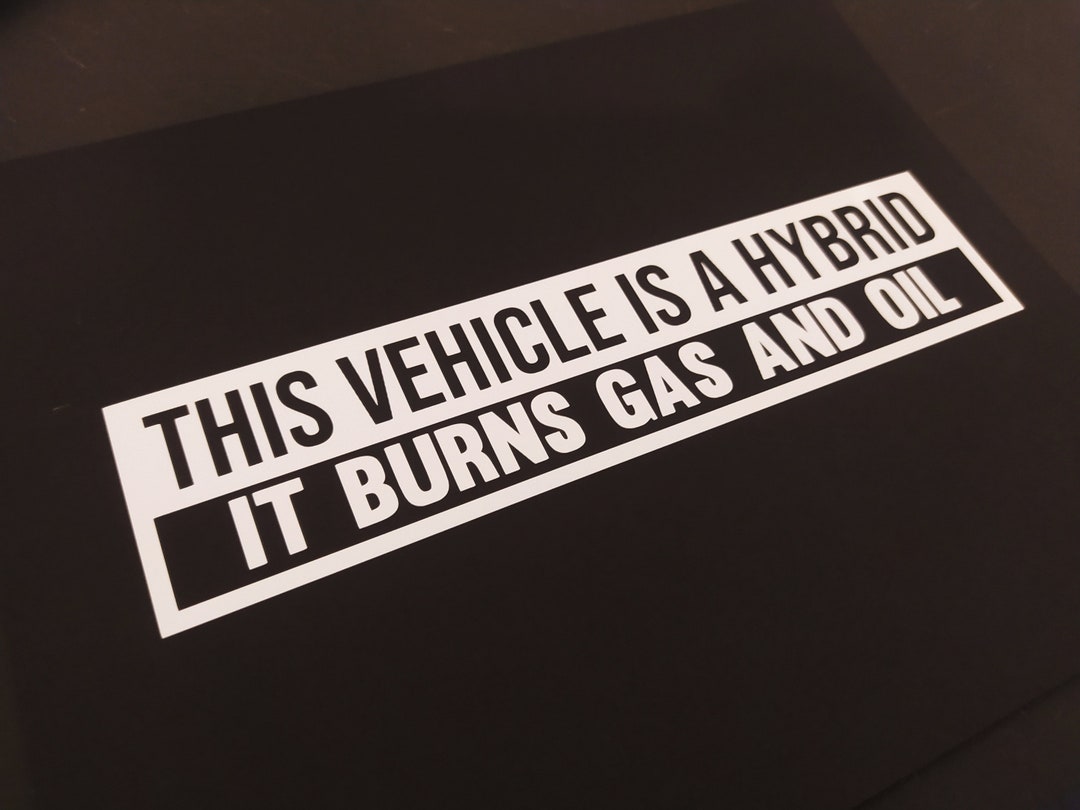 Vinyl Decal "this Vehicle Burns Gas and Oil" Sticker - Etsy