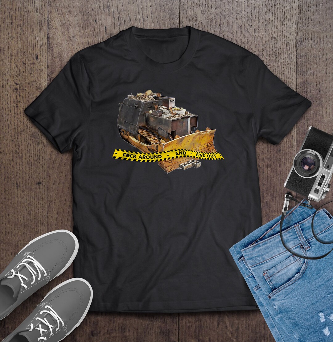 Killdozer T-shirt F*ck Around and Find Out Legendary Marvin Heemeyer Tribute Bulldozer Shirt - Etsy
