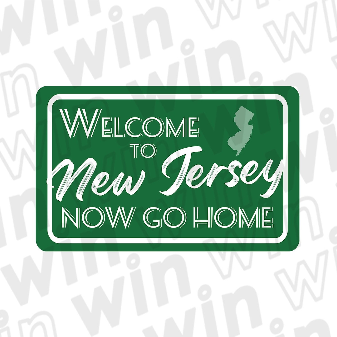 Welcome to New Jersey Now Go Home Sticker, Funny NJ Slogan Decal ...