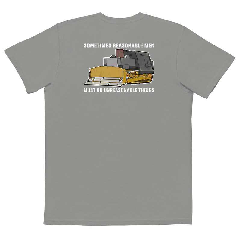 Killdozer Pocket T-shirt With Back Print, Sometimes Reasonable Men Must ...