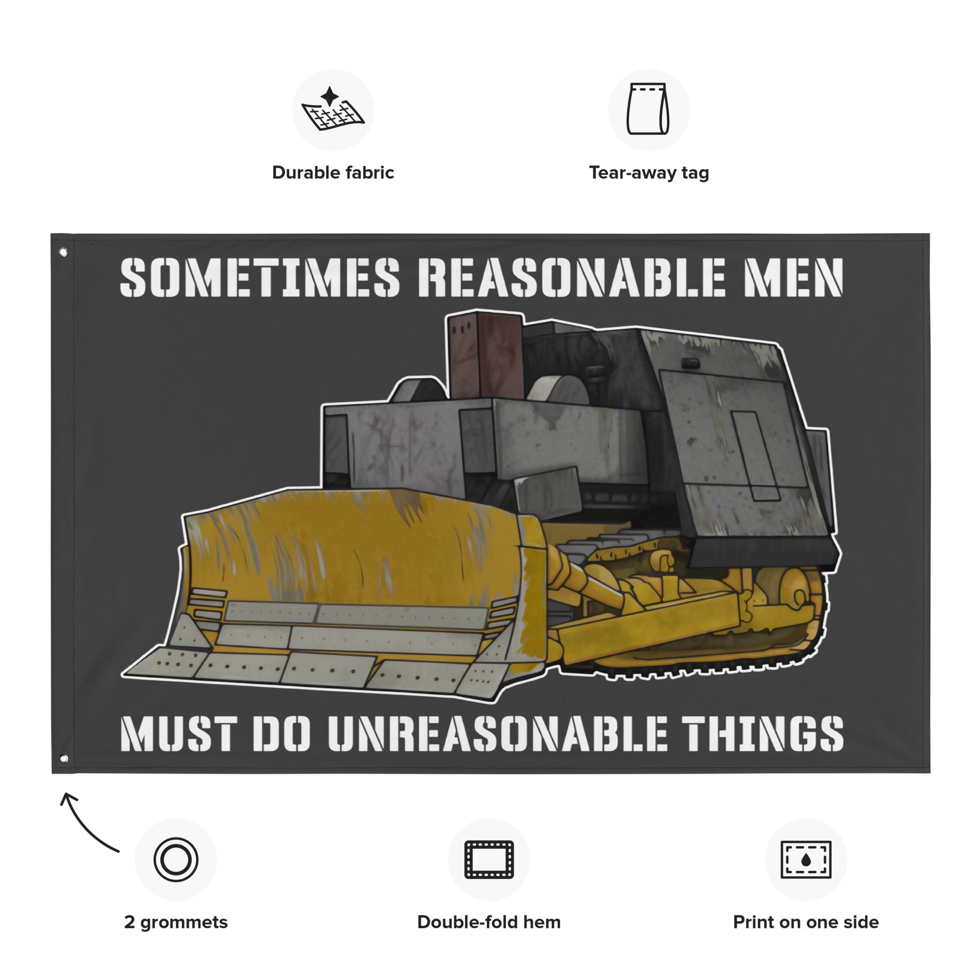 Killdozer Flag Sometimes Reasonable Men Must Do Unreasonable Things ...