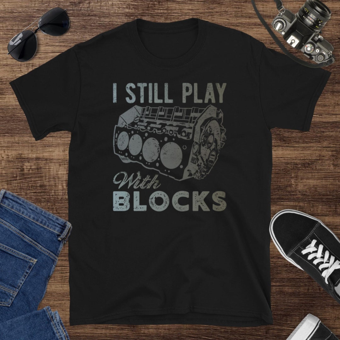 I Still Play With Blocks Shirt, Muscle Car V8 Engine Tee - Etsy
