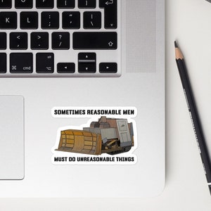 Killdozer Sticker Sometimes Reasonable Men Must Do Unreasonable Things ...
