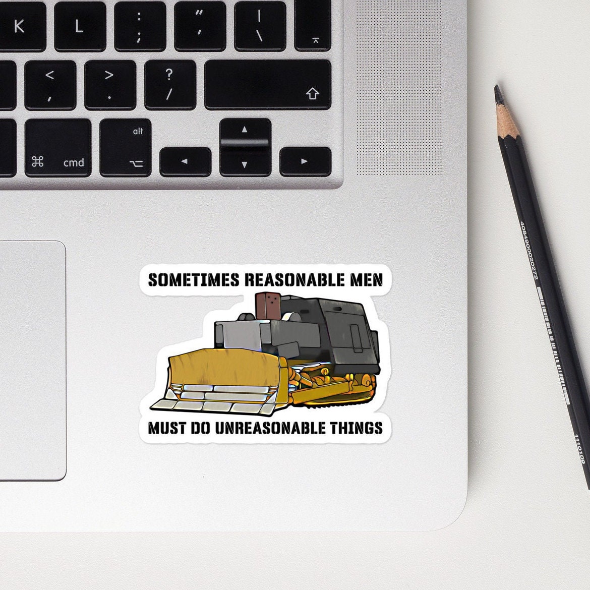 Killdozer Sticker Sometimes Reasonable Men Must Do Unreasonable Things ...