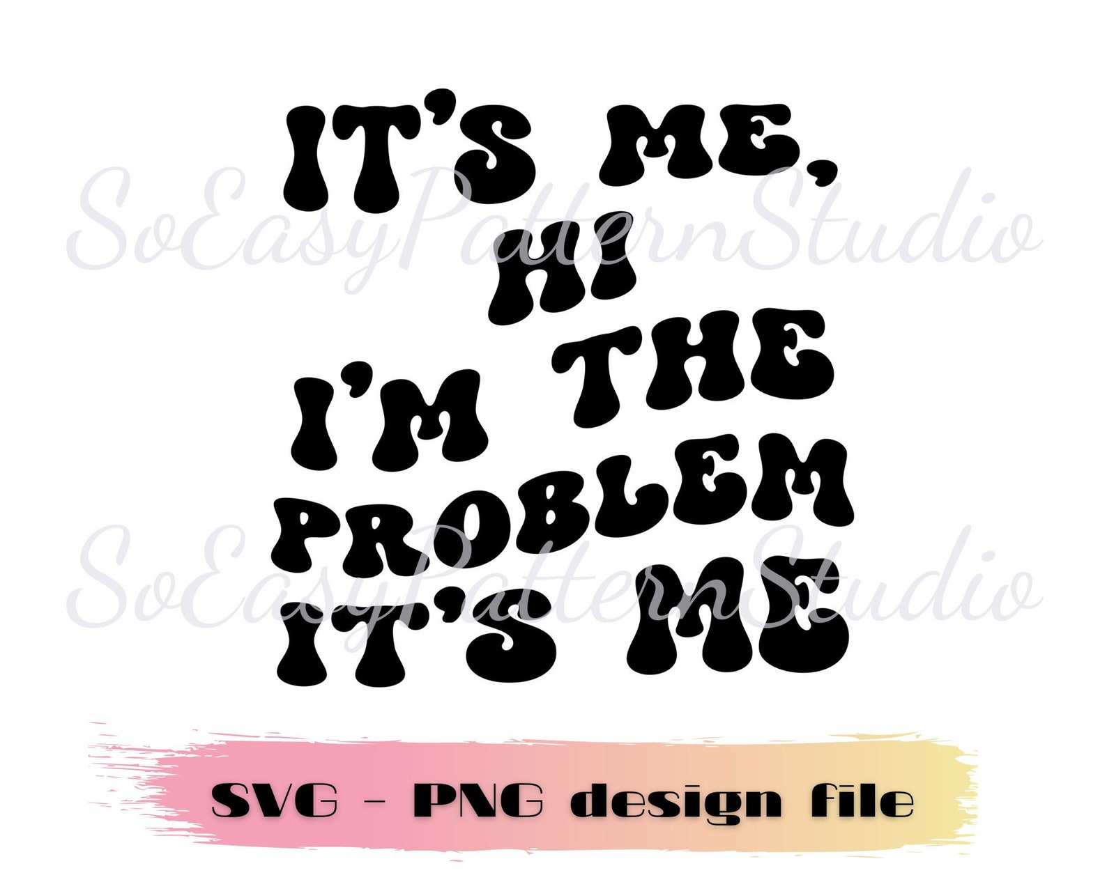 It's Me Hi I'm the Problem It's Me Svg, Png, Digital Download File ...