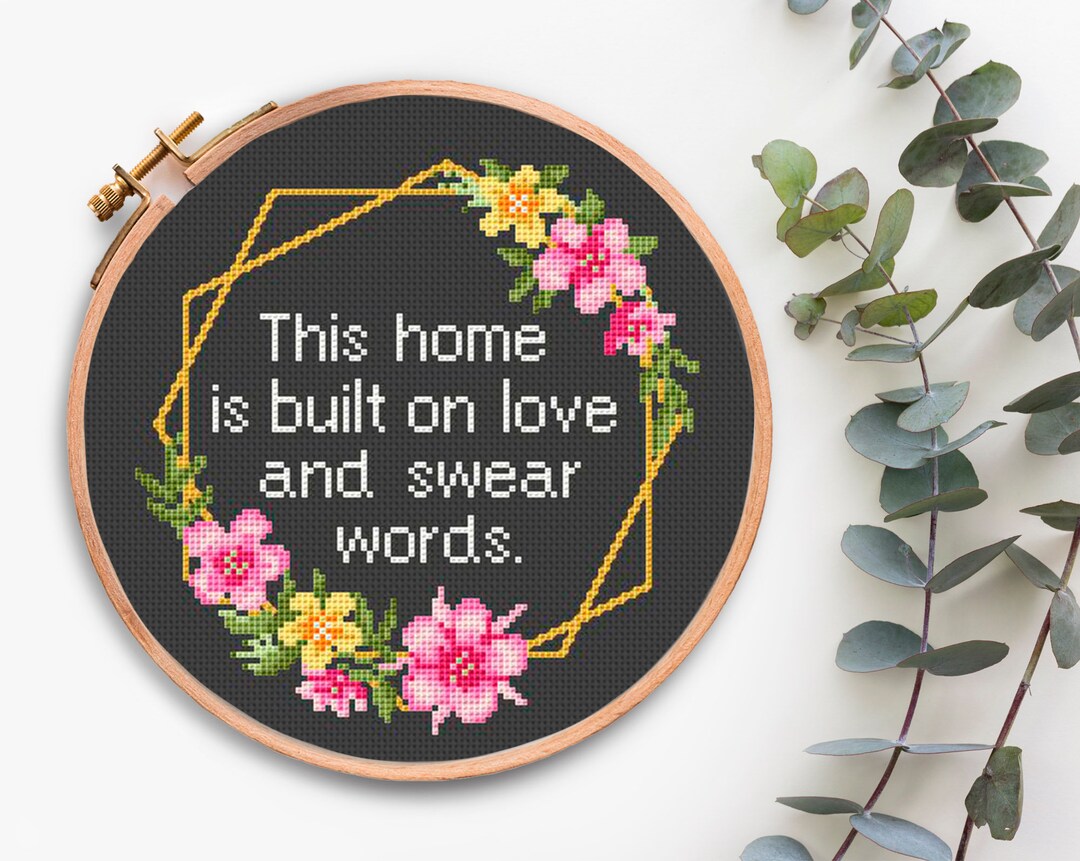 Quote Cross Stitch Pattern This Home is Built on Love and Swear Words ...