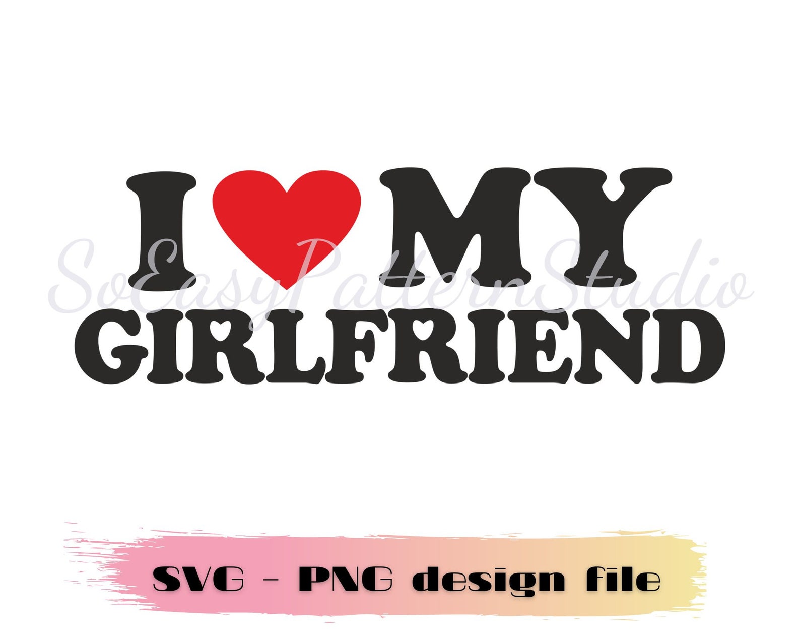 I Love My Girlfriend Svg, Hot Girlfriend Png Design File, Love SVG ...