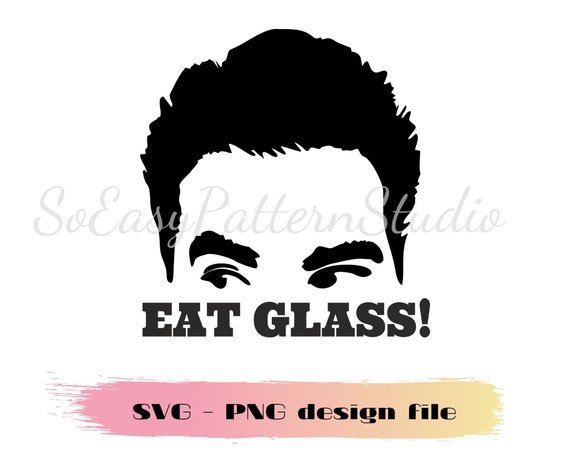 Eat Glass David Rose Svg Cut Files for Cricut Svg Png Desgn | Etsy