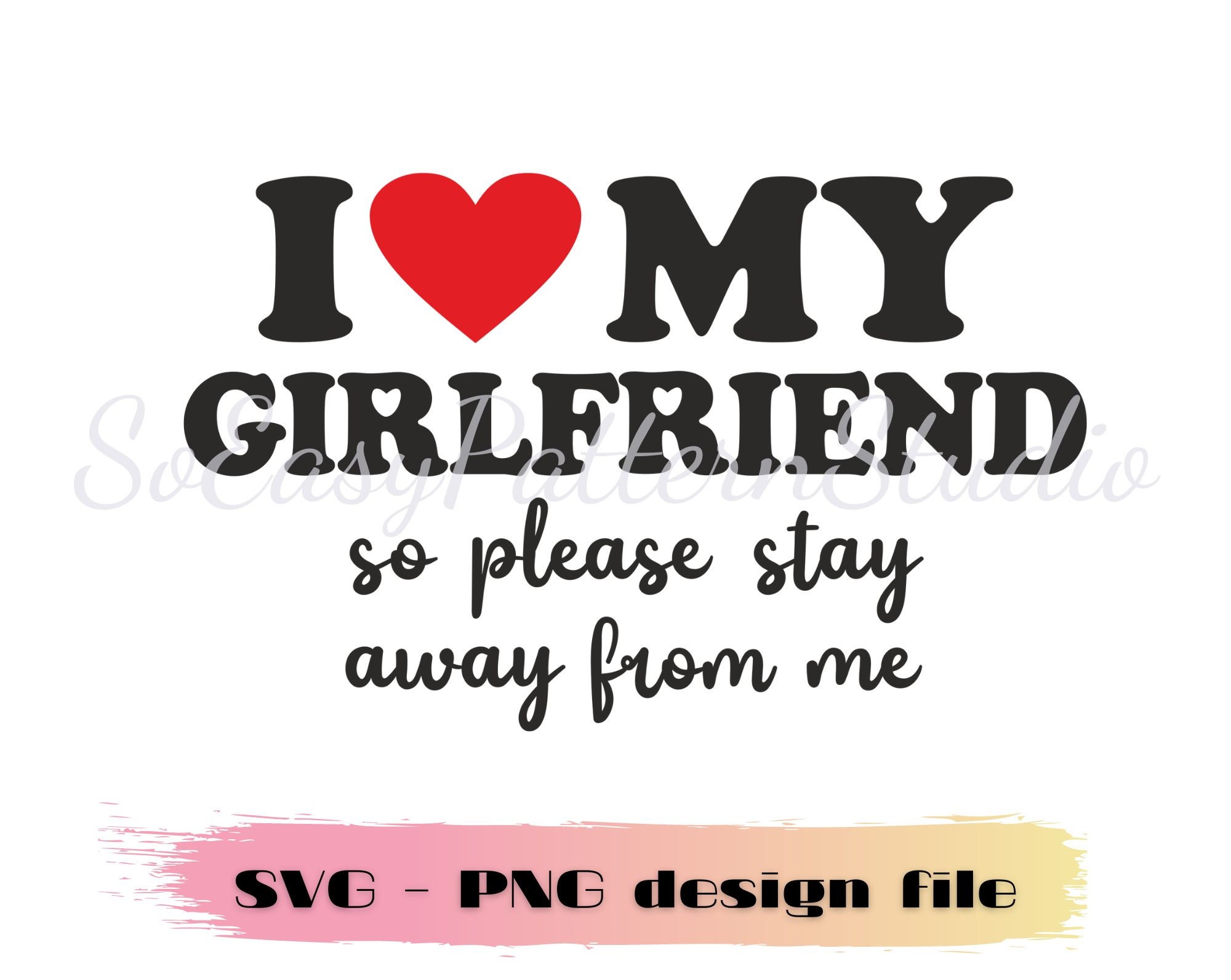 I Love My Girlfriend Svg, Hot Girlfriend Png Design File, Love SVG ...