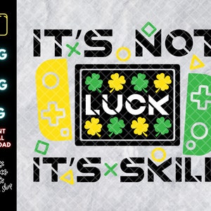 It's Not Luck It's Skill Svghappy Go Lucky Svgst | Etsy