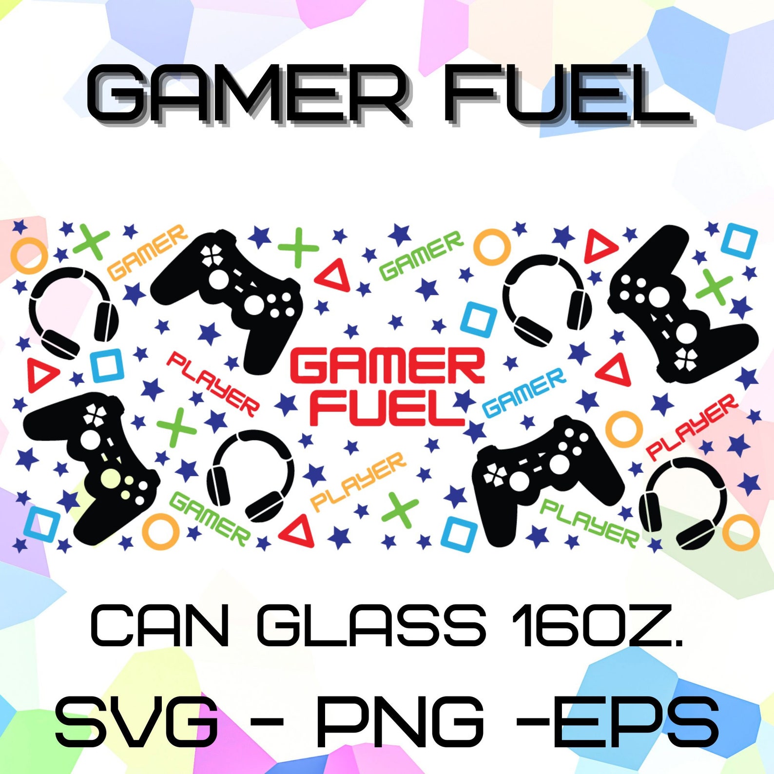 Gamer Fuel Glass Wrap Svg, Game Svg,coffee Svg,libbey 16 Oz Beer Can ...
