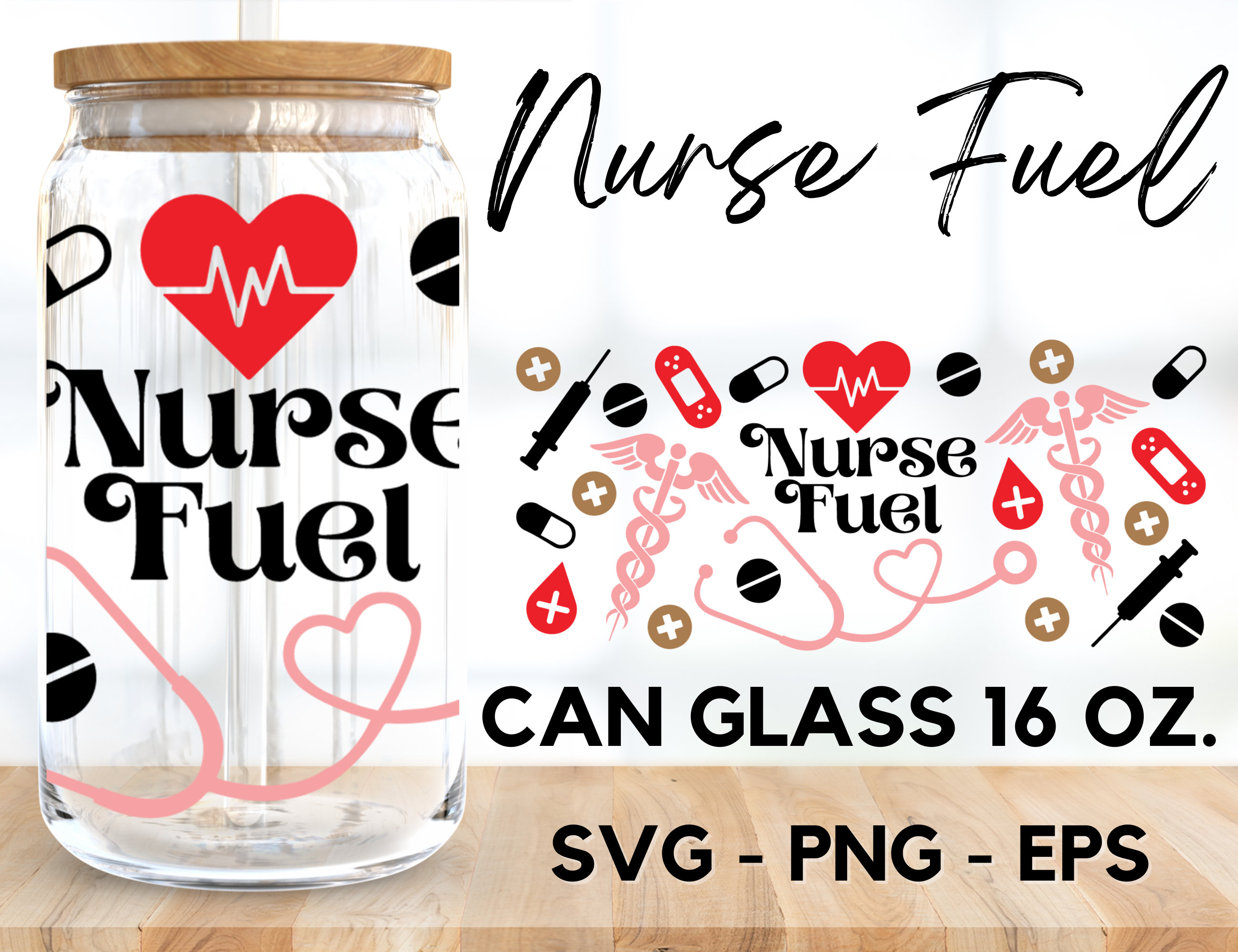 Nurse Fuel Glass Wrap Svg, Nurse Svg,coffee Svg,libbey 16 Oz Beer Can ...