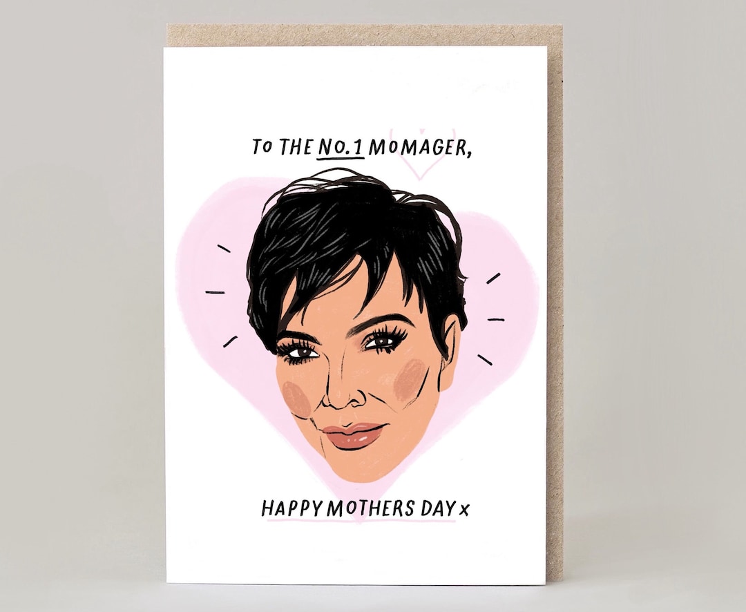Kris Jenner Momager Mothers Day Card Funny Reality TV Meme Iconic Kuwtk ...